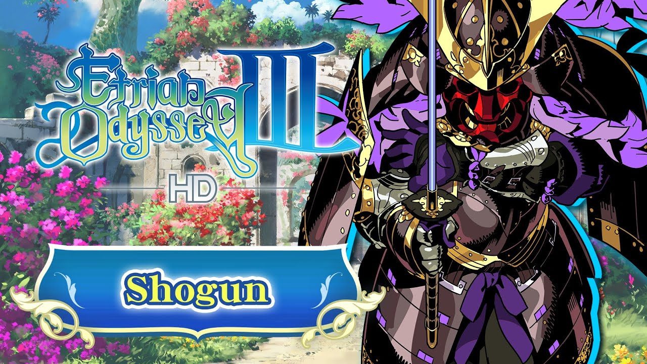 Etrian Odyssey III HD | Class Profile: Shogun - YouTube