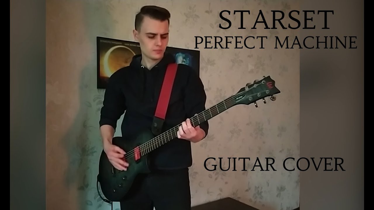 STARSET - PERFECT MACHINE (Guitar Cover) [LTD BB-600] - YouTube