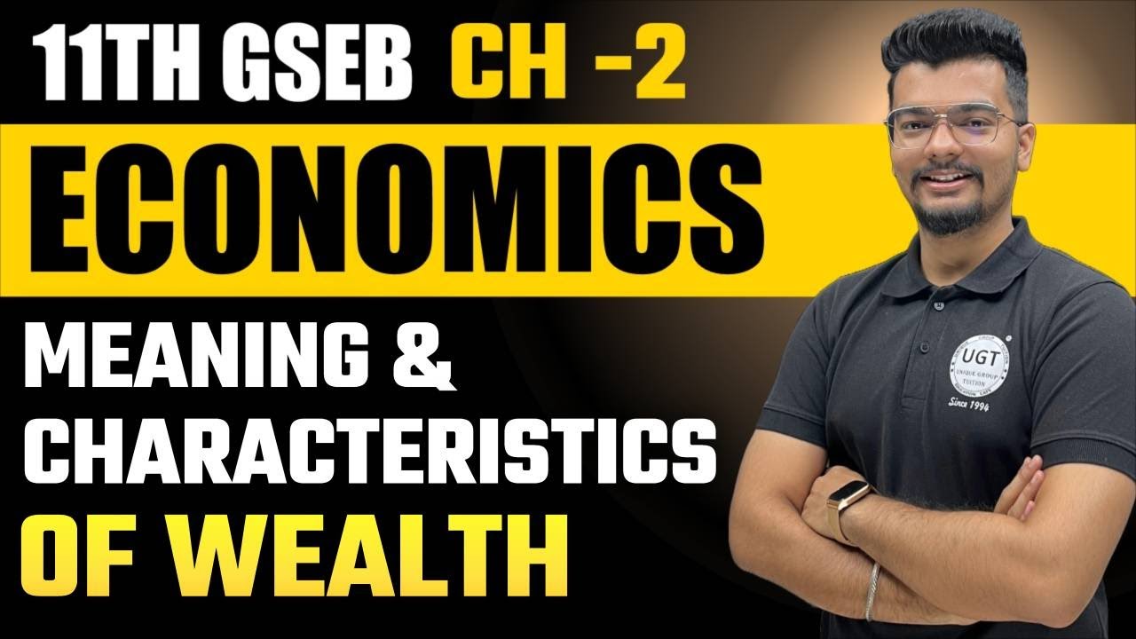 Meaning and Characteristics of Wealth | 11th GSEB Economics | Chapter ...