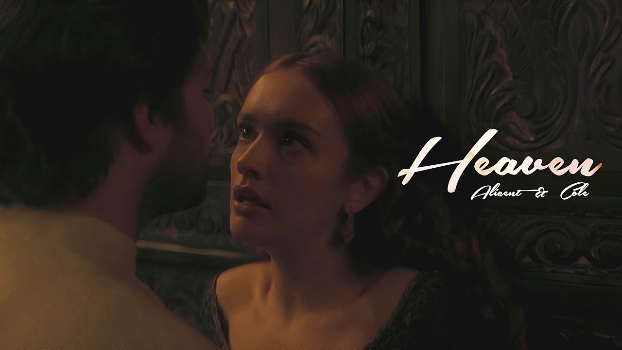 Ser Cristen Cole & Alicent Hightower - Heaven - YouTube