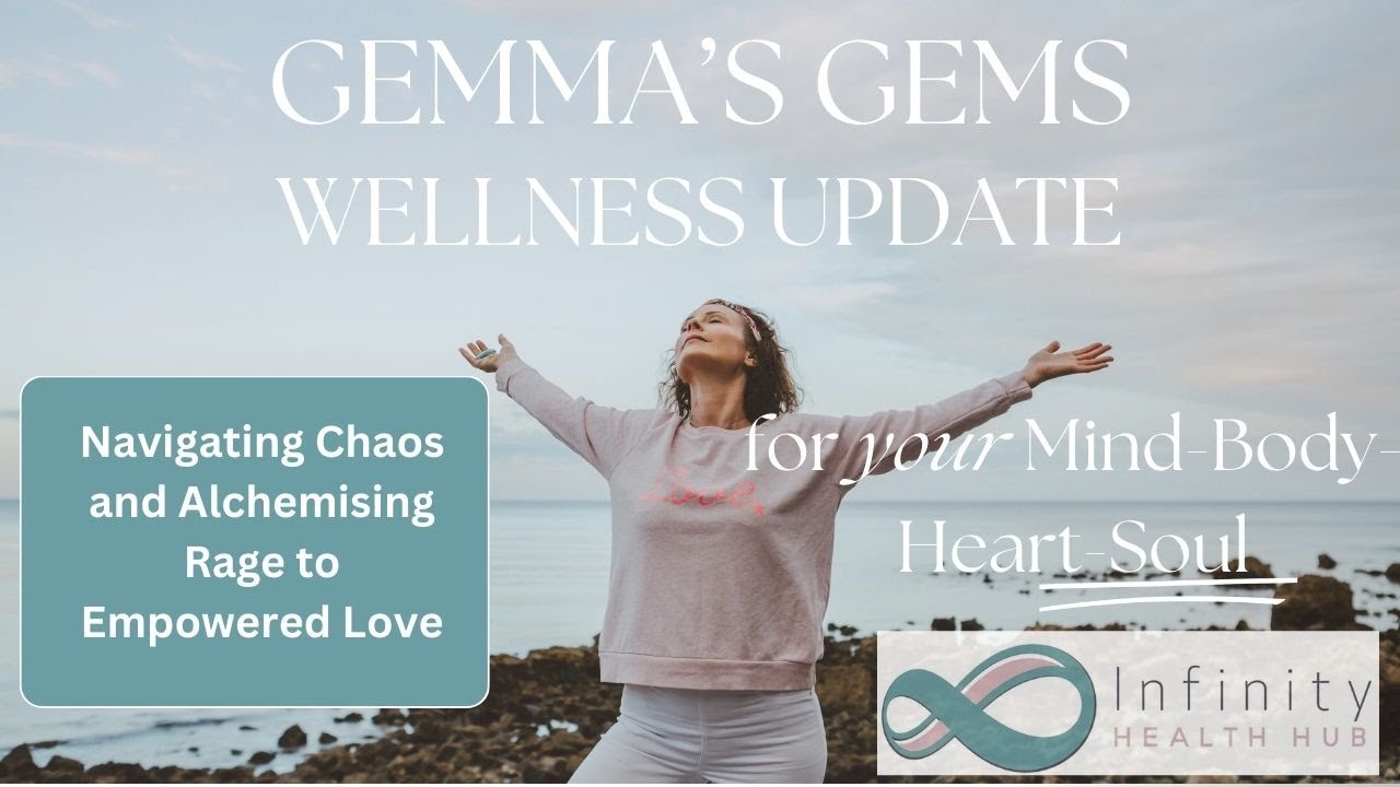 Gemma's Gems Navigating Chaos and Alchemising Rage to Empowered Love ...