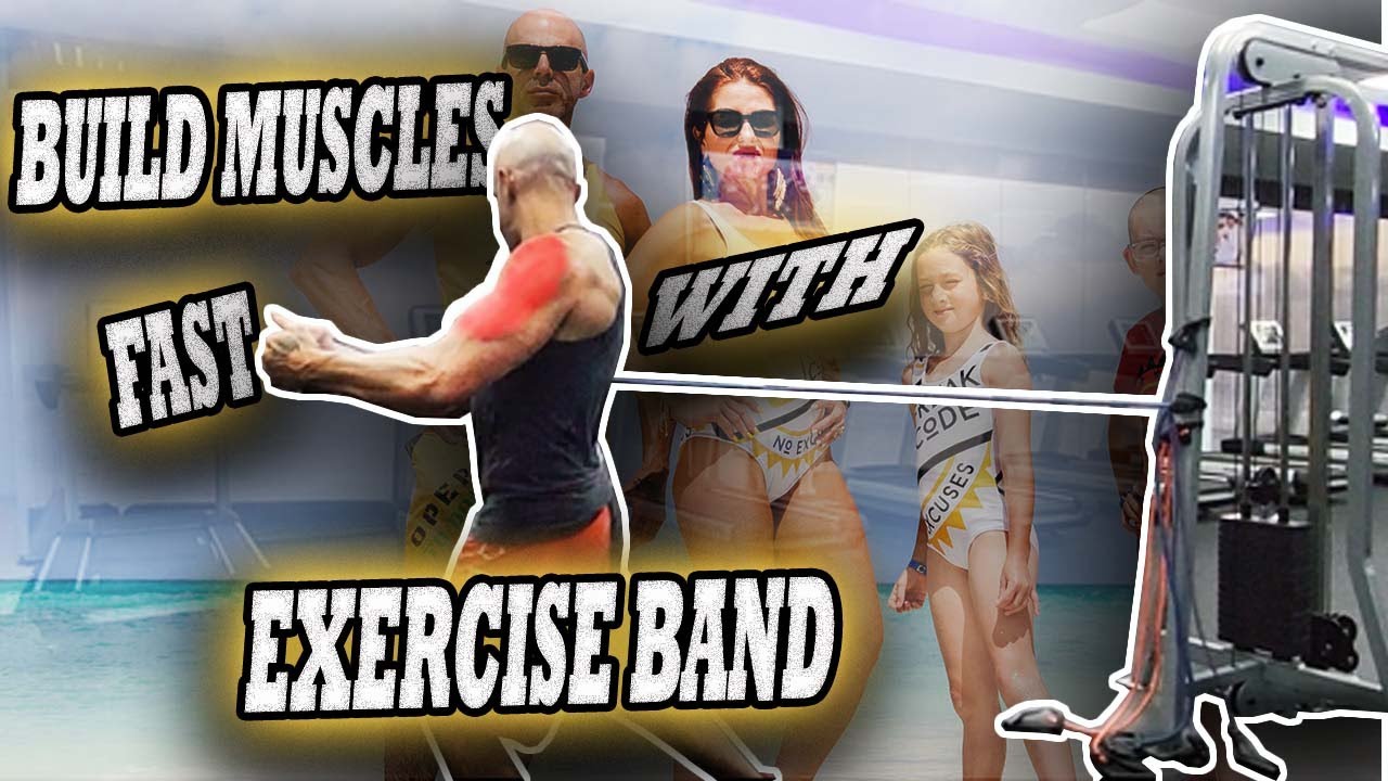 How to use exercise Band to build muscles fast to improve strength ...