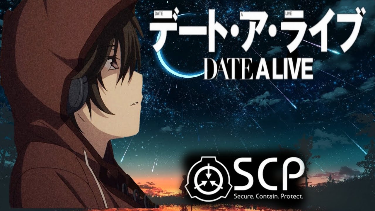 Yo él último SCP en Date a Live [CAPÍTULO PRÓLOGO] El Inicio de Todo y ...