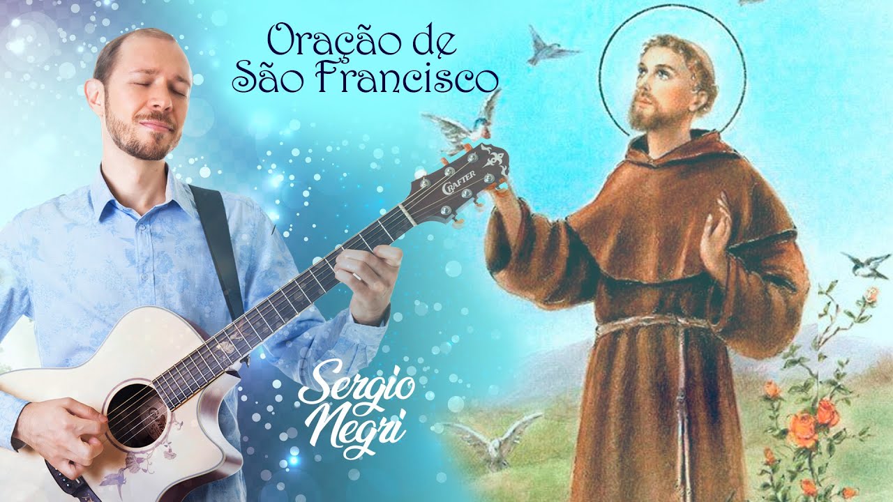 Oração de São Francisco por Sergio Negri - YouTube