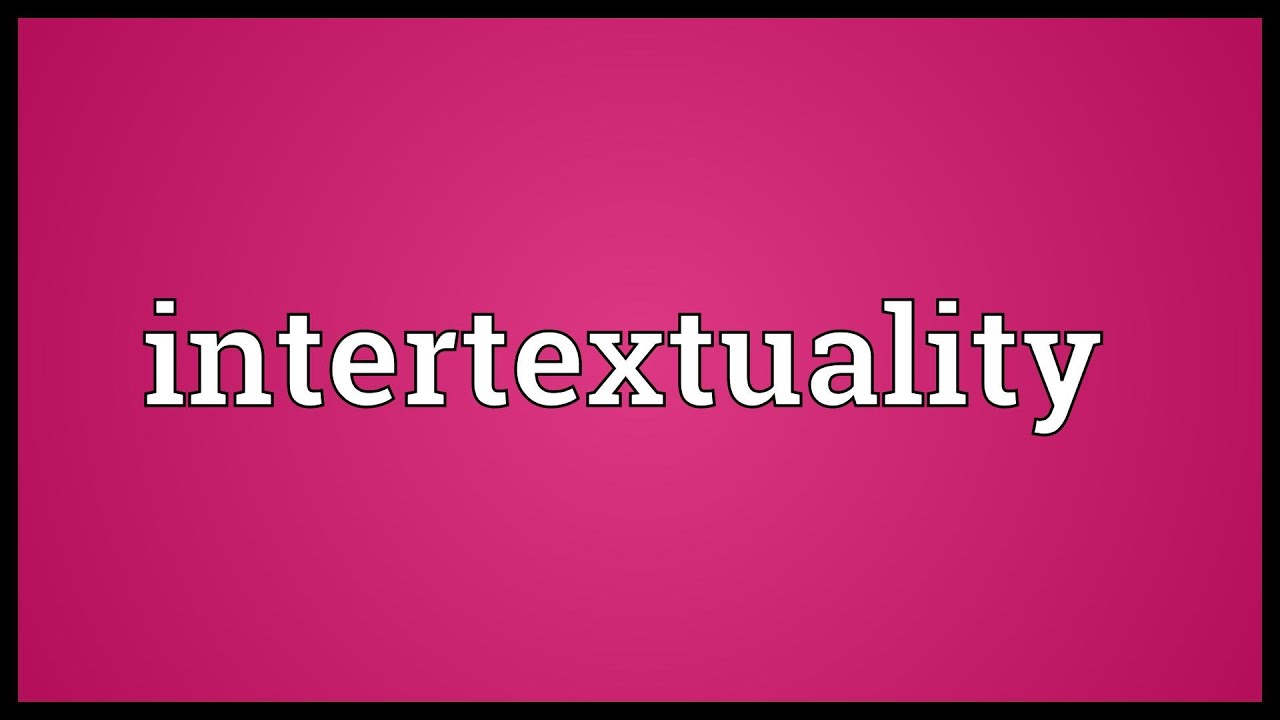 Intertextuality Meaning - YouTube