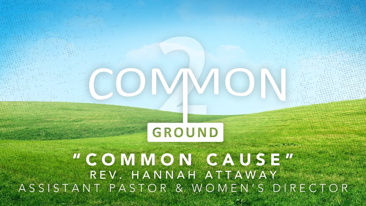 Common Cause | Rev. Hannah Attaway (Assistant Pastor & Women's Director ...