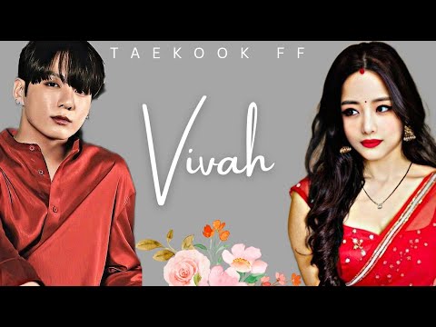VIVAH - Taekook ff {Part 15}#taekookff #topkook #bottomtae