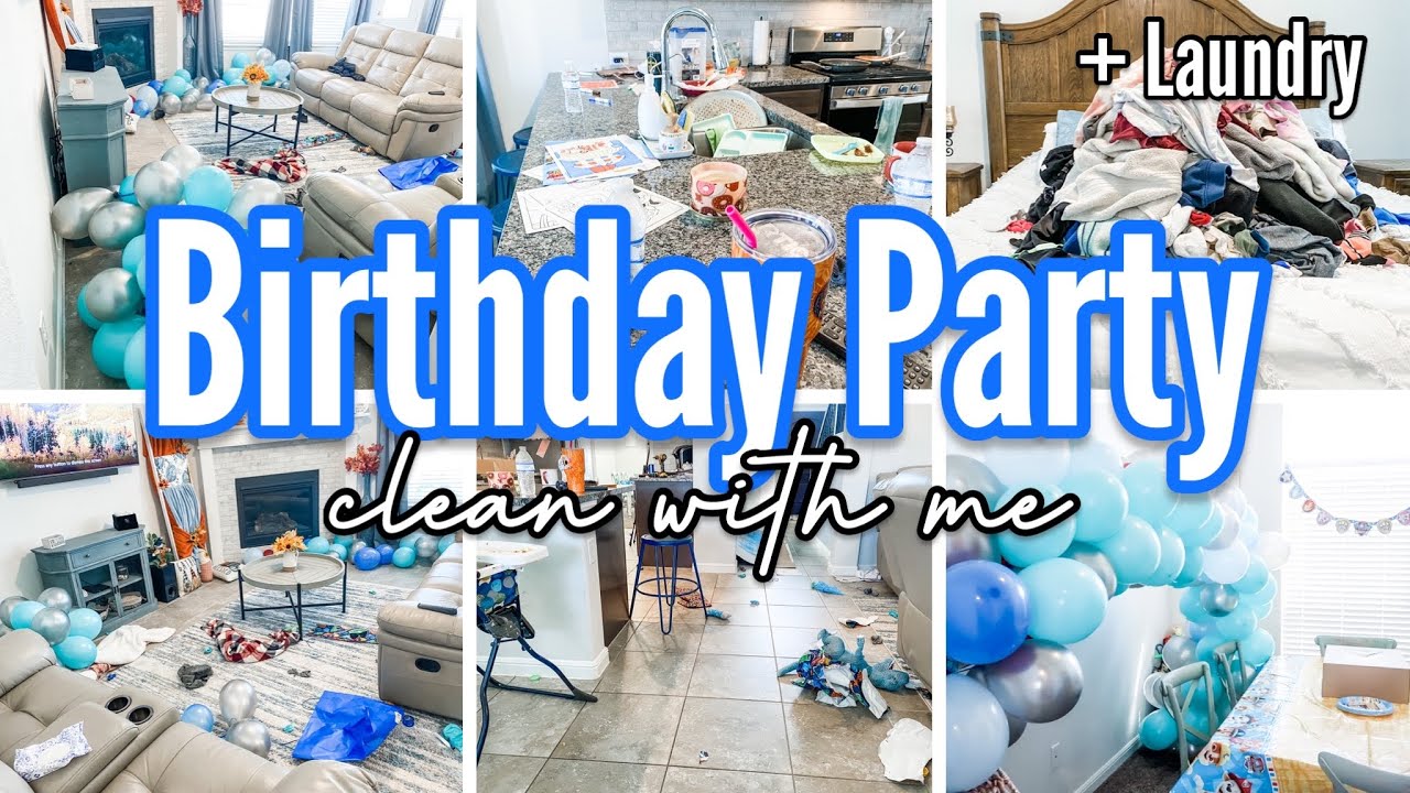 BIRTHDAY PARTY CLEAN WITH ME 2021 | EXTREME CLEANING MOTIVATION 2021 ...