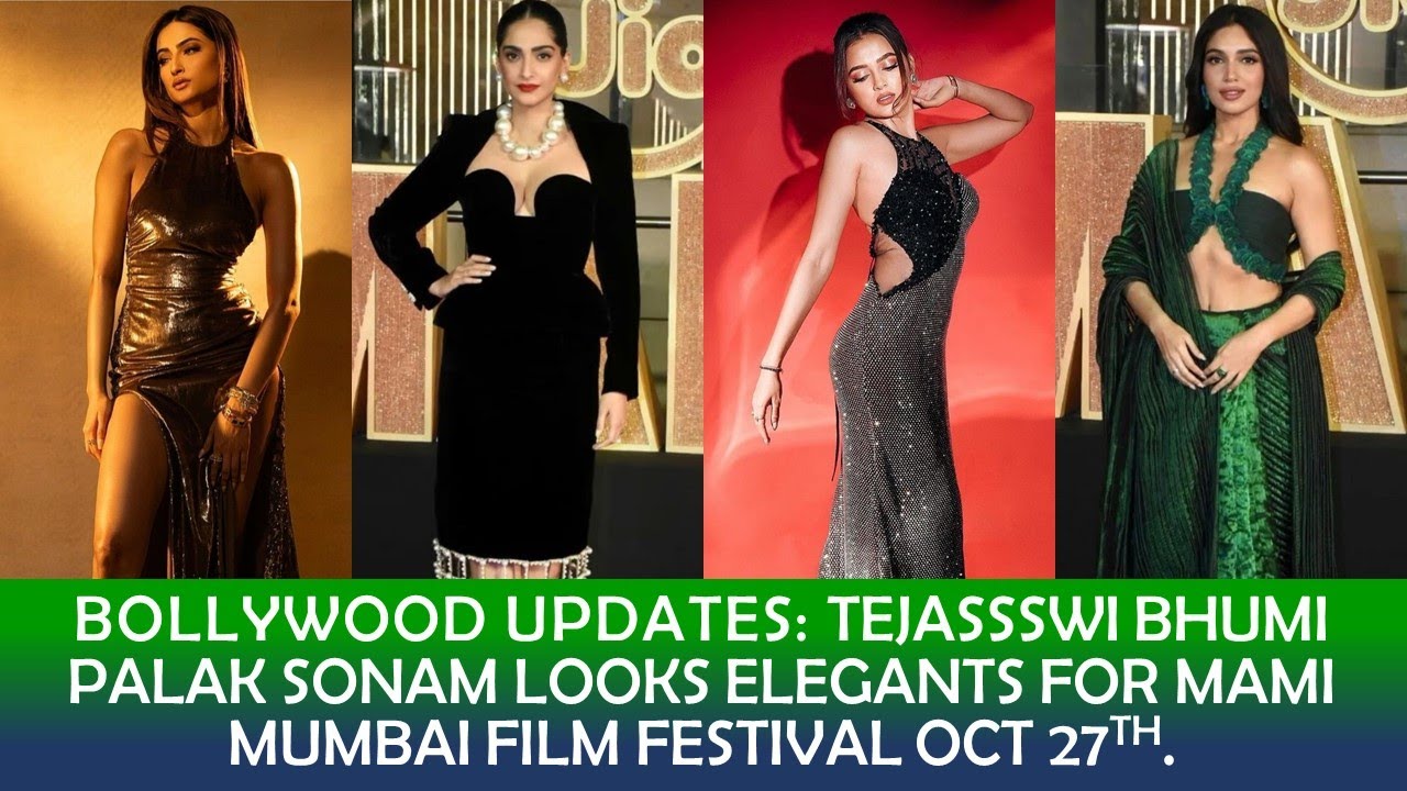 TEJASSSWI BHUMI PALAK SONAM LOOKS ELEGANTS FOR MAMI MUMBAI FILM ...