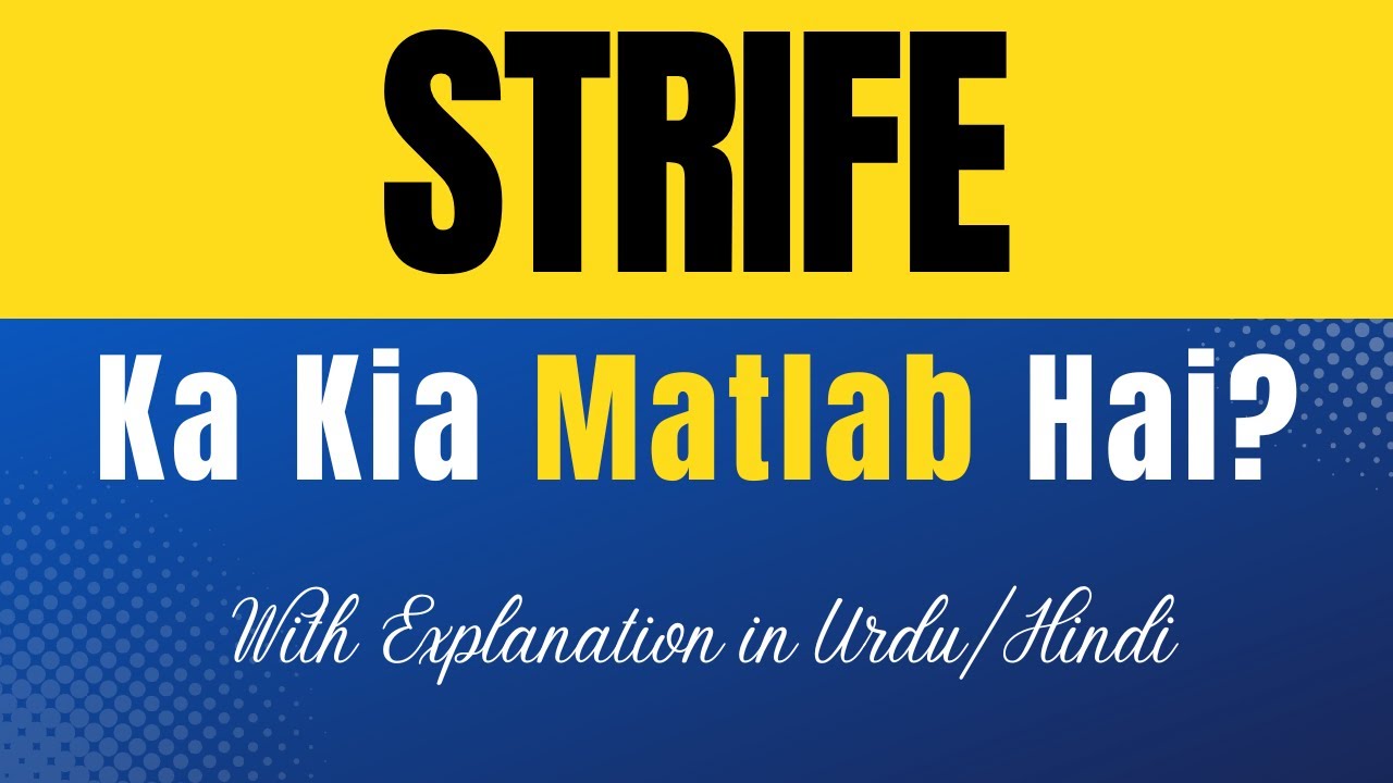 Strife Meaning in Urdu |'Strife Ka Kia Matlab Hota Hai'| Urdu/Hindi ...