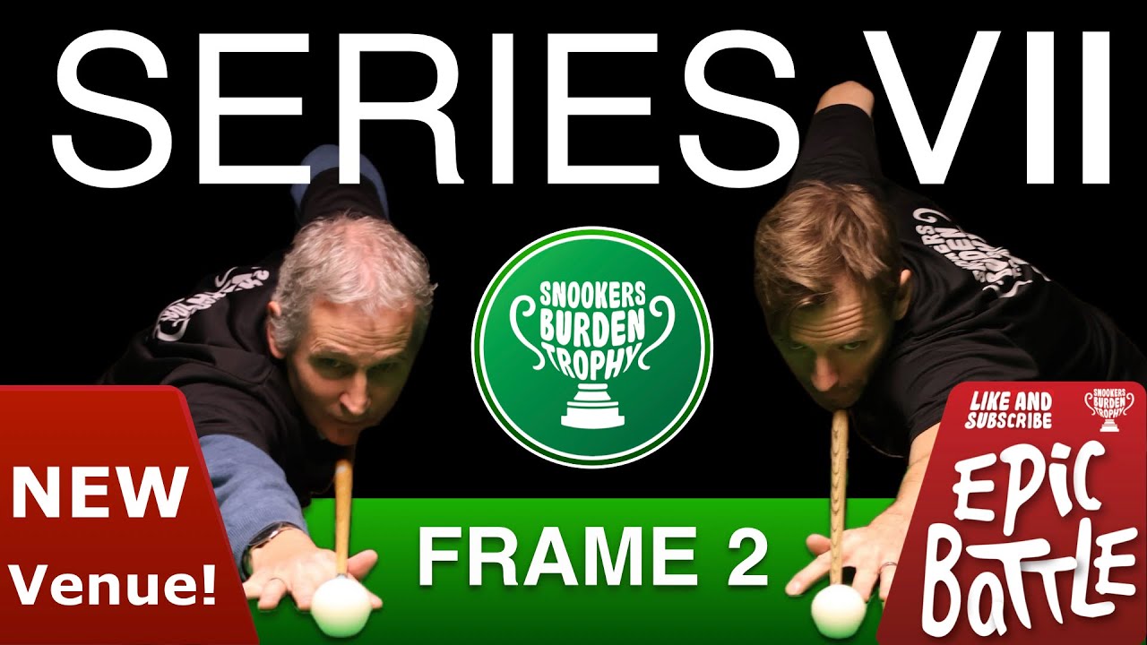 Frame 2 | SERIES 7 | Snookers Burden Trophy 🏆 How Are The Boys ...