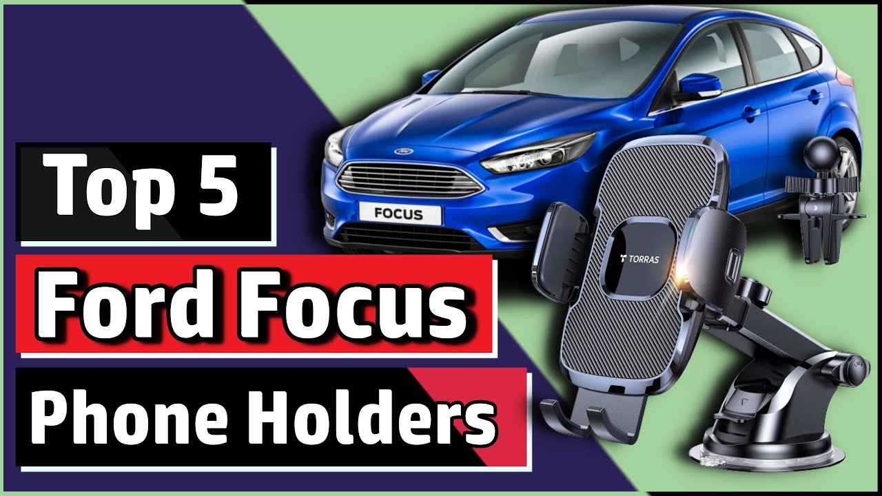 Top 5 Best Ford Focus Phone Holders (Truly Stable) || Paul Anderson # ...