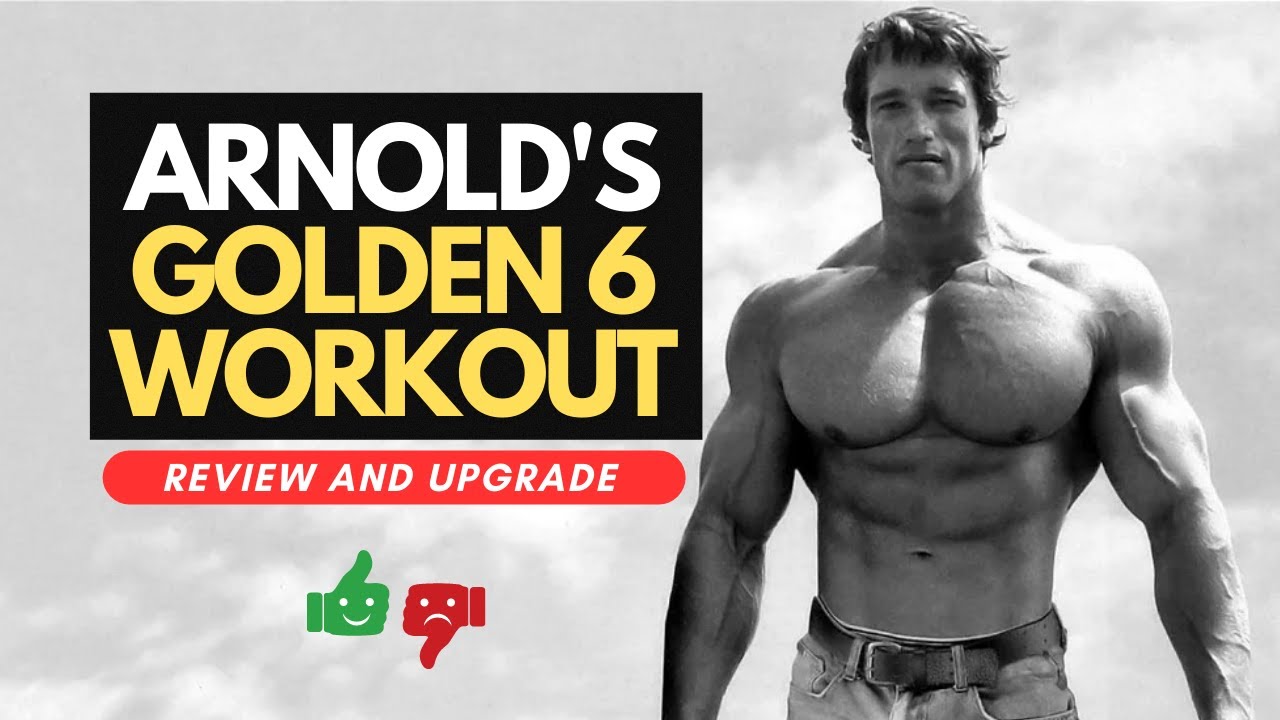 Arnold's GOLDEN SIX WORKOUT - Review and MASSIVE Upgrade - YouTube