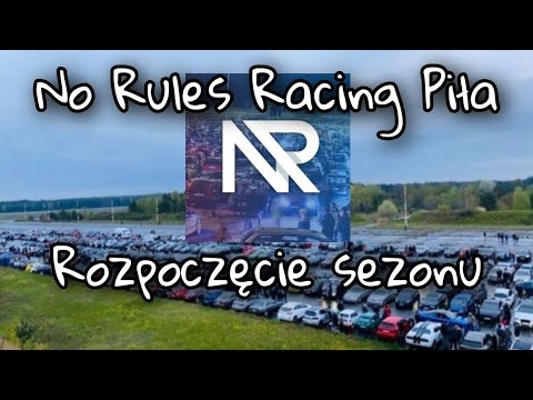 🚘 No Rules Racing Piła - Rozpoczęcie sezonu 🔥 - YouTube