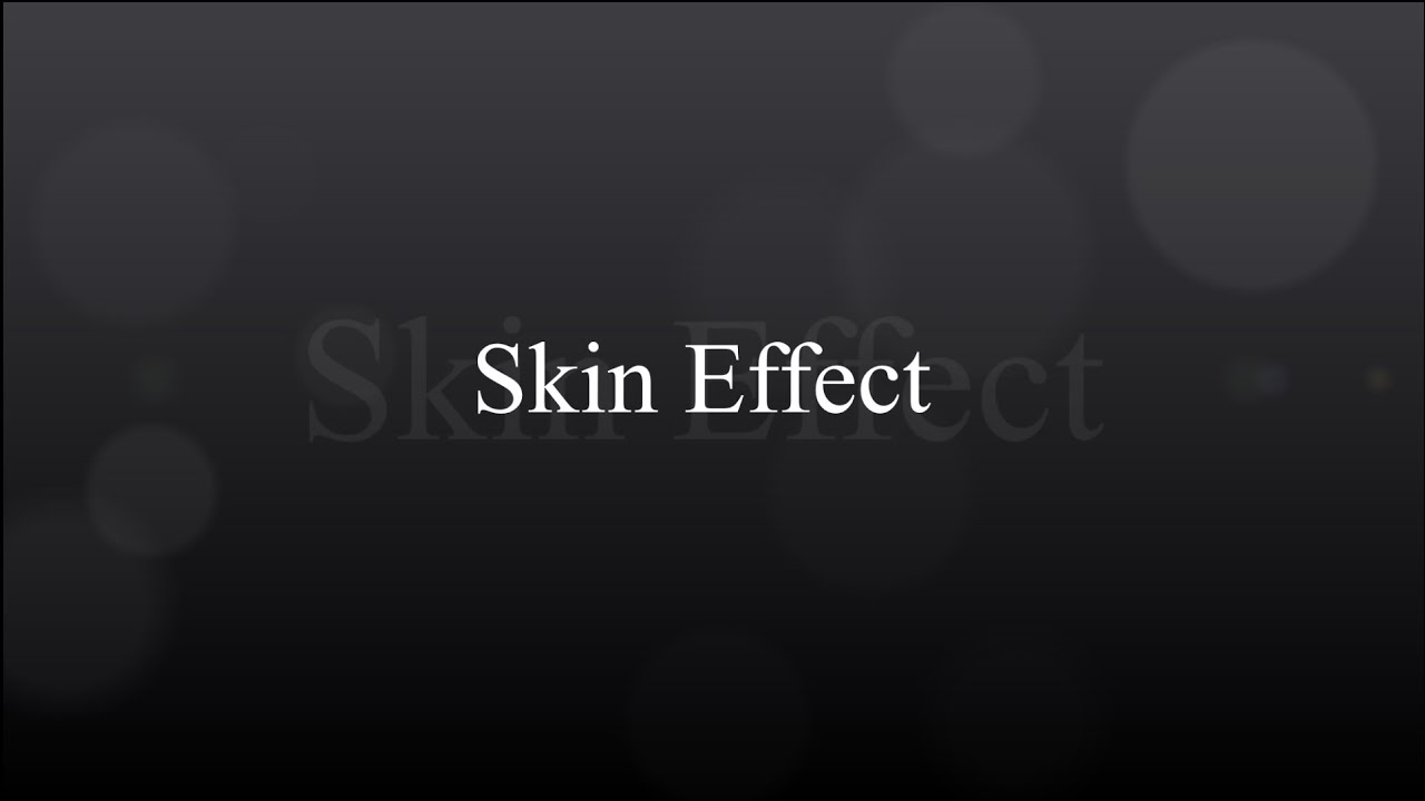 Skin Effect - YouTube