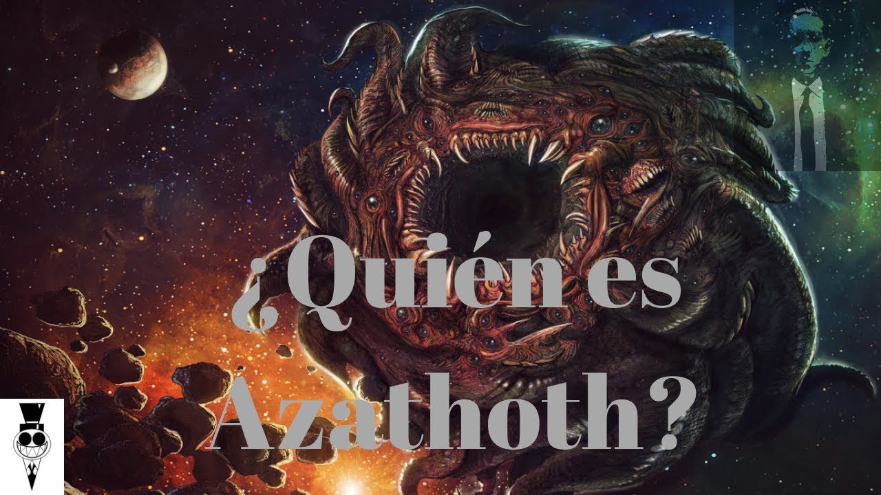 ¿Quién es Azathoth? - YouTube