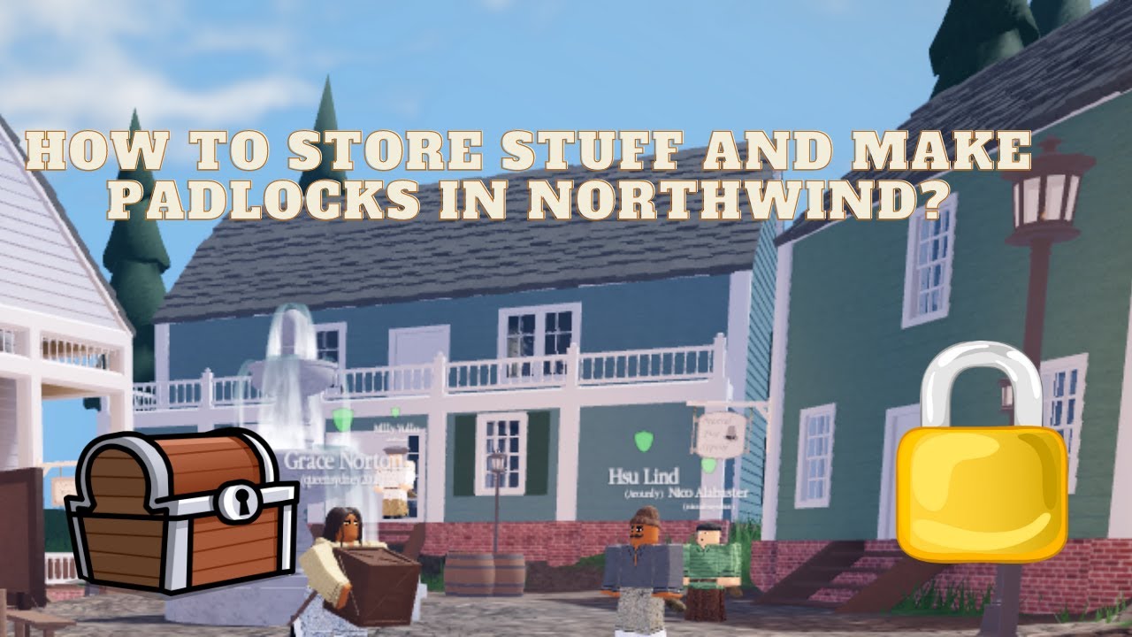 How to Store materials and make padlocks in Northwind. - YouTube