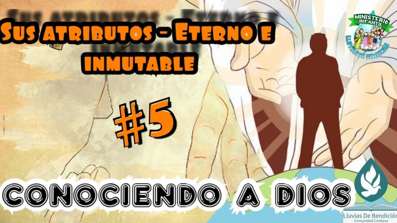 Conociendo a Dios #5 Sus Atributos - Eterno e Inmutable - Niños de 7 a ...