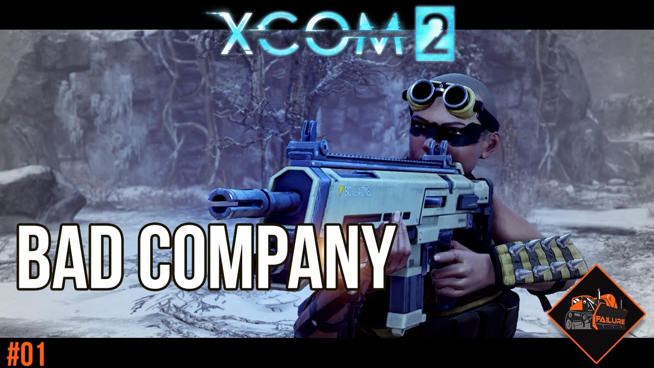 Bad Company | Let's Play XCOM 2 Really Really Well Part 1 - YouTube