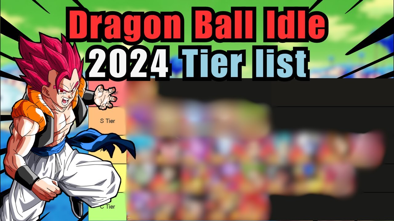 Dragon Ball Idle 2024 TIER LIST Part 1 - YouTube
