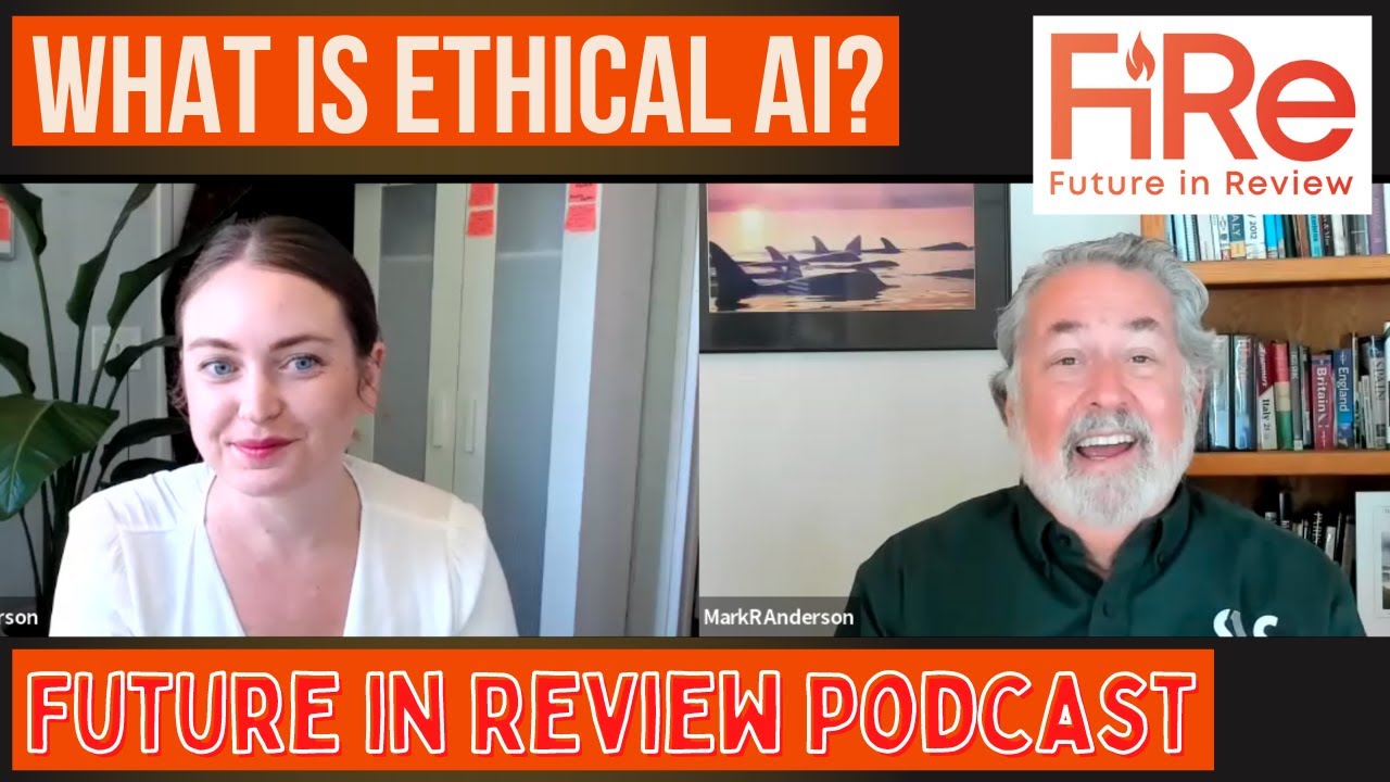 What Is Ethical AI and How to Build It - Future in Review Podcast w ...
