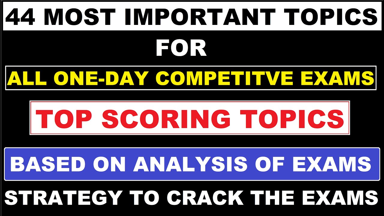 Top Scoring Topics to Crack all competitive exams | 44 Most Important ...