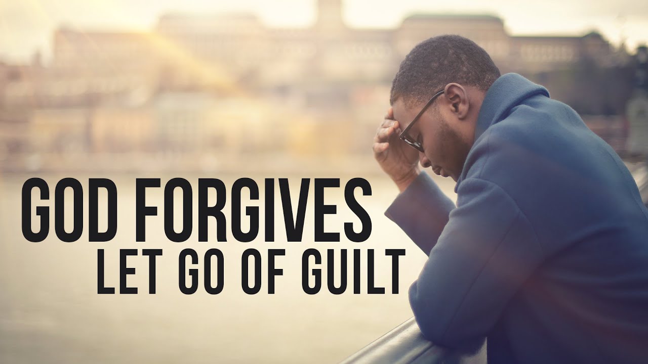 God Forgives | Let Go of Guilt - Christian Motivation - YouTube