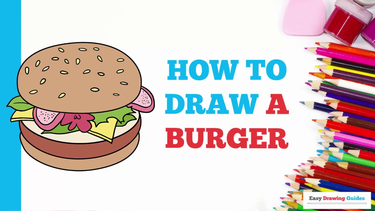 How to Draw a Burger in a Few Easy Steps: Drawing Tutorial for Beginner ...