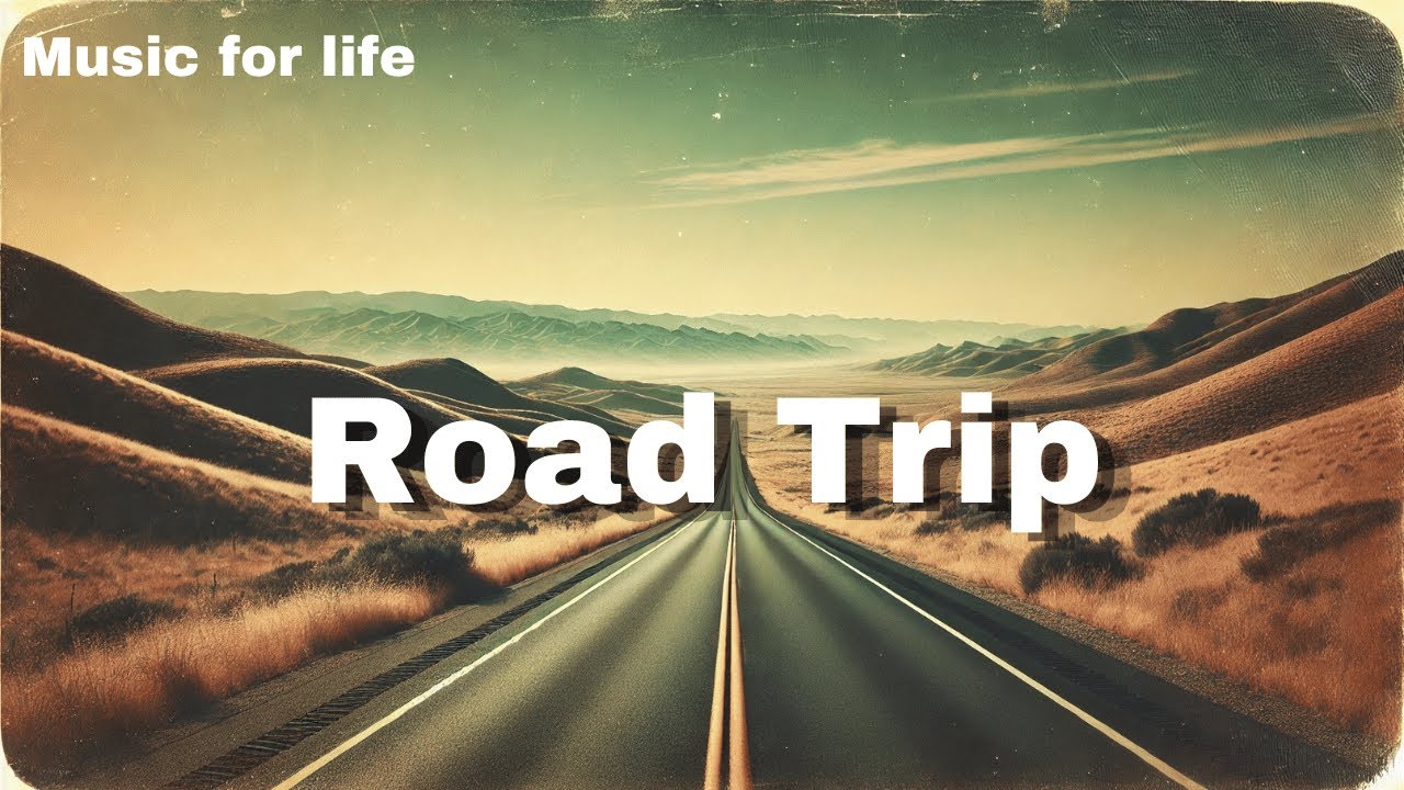 Road Trip! 🚗🎶 Melodies for Your Next Adventure - YouTube