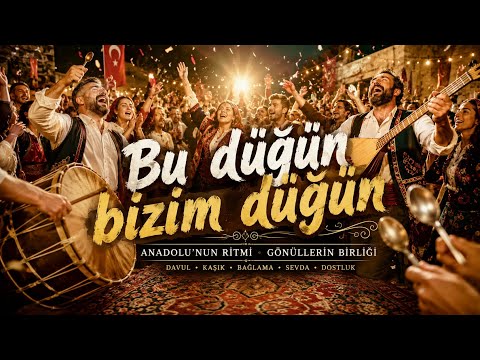 53 BU DÜĞÜN BİZİM DÜĞÜN (Anadolu folk oyun havası) 