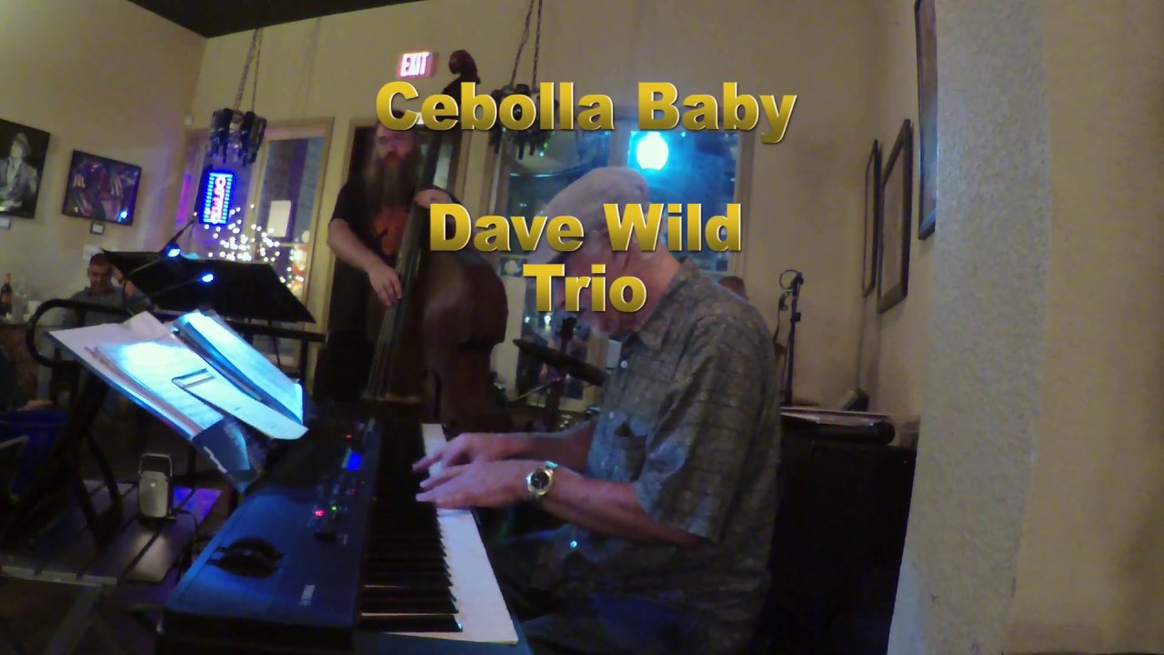 Dave Wild Trio: "Cebolla Baby" - YouTube