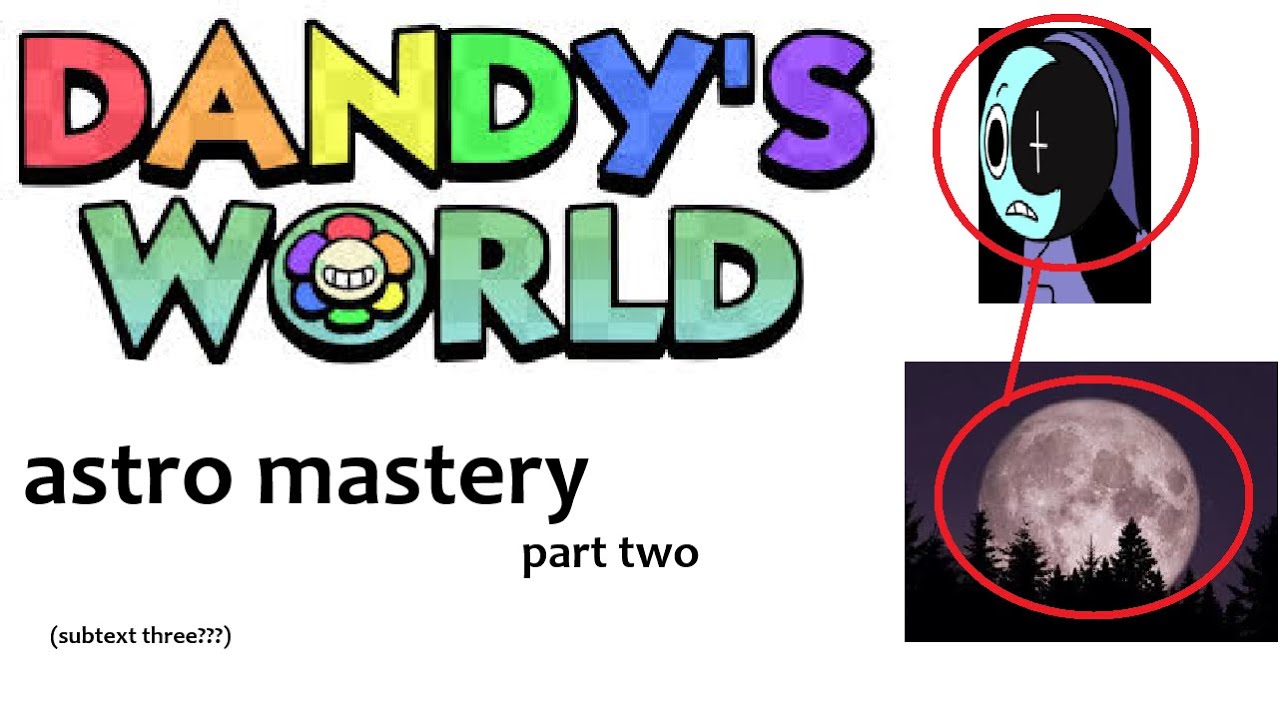 Astro mastery time I think (Dandy's World) - YouTube