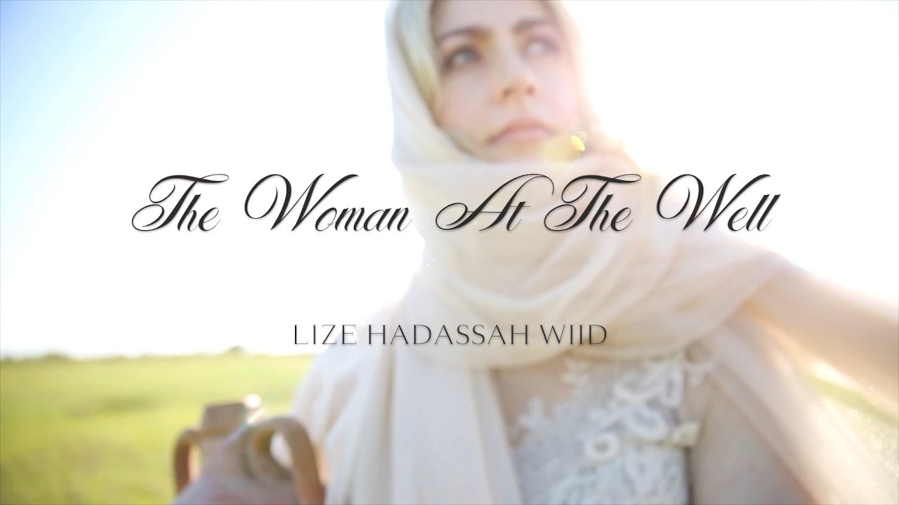 Lize Hadassah Wiid | The Woman At The Well | OFFICIAL MUSIC VIDEO - YouTube