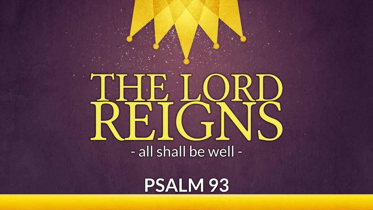 Sunday (Jul 23) The Lord Reigns (Psalm 93) - YouTube