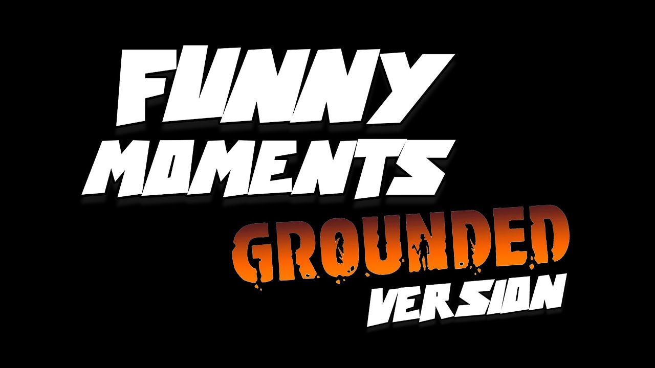 FUNNY MOMENTS / GROUNDED VERSION - YouTube