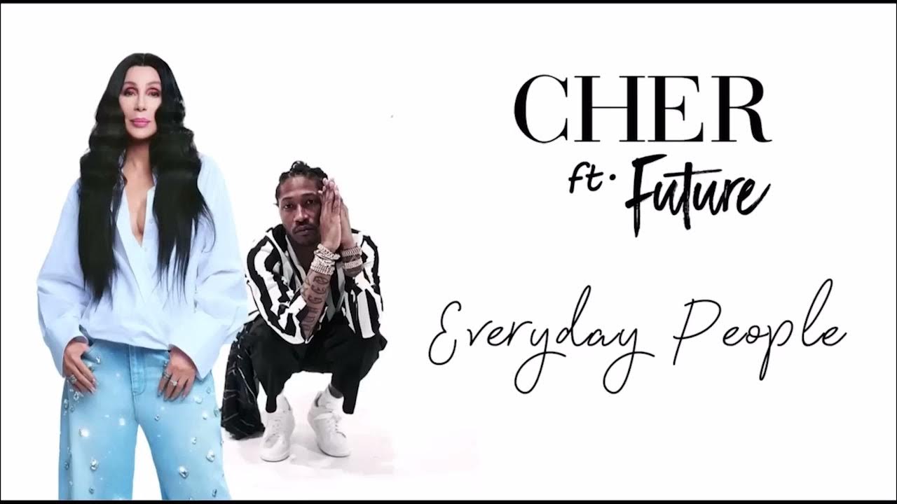 Different Strokes For Different Folks Song Cher - Everyday People (Ft. Future) - YouTube