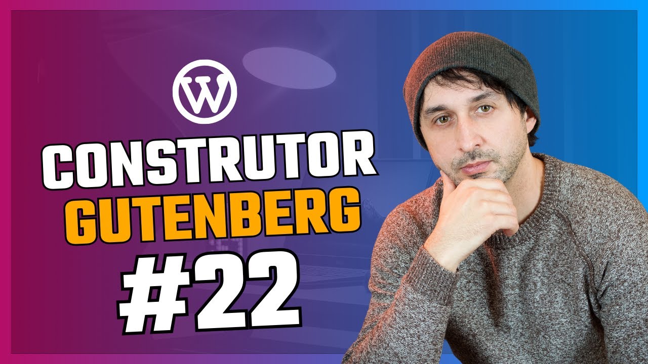 Conhecendo o Editor de Blocos Gutenberg do WordPress #22 - YouTube