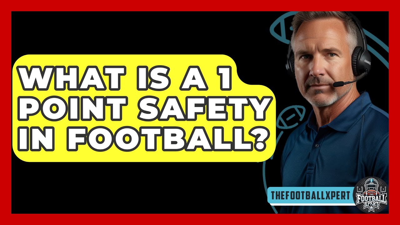 What Is A 1 Point Safety In Football? - The Football Xpert - YouTube