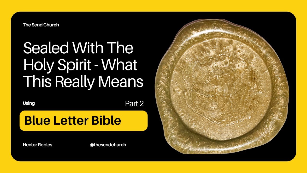 The Seal of the Holy Spirit - What It Really Means (Part 2) - YouTube