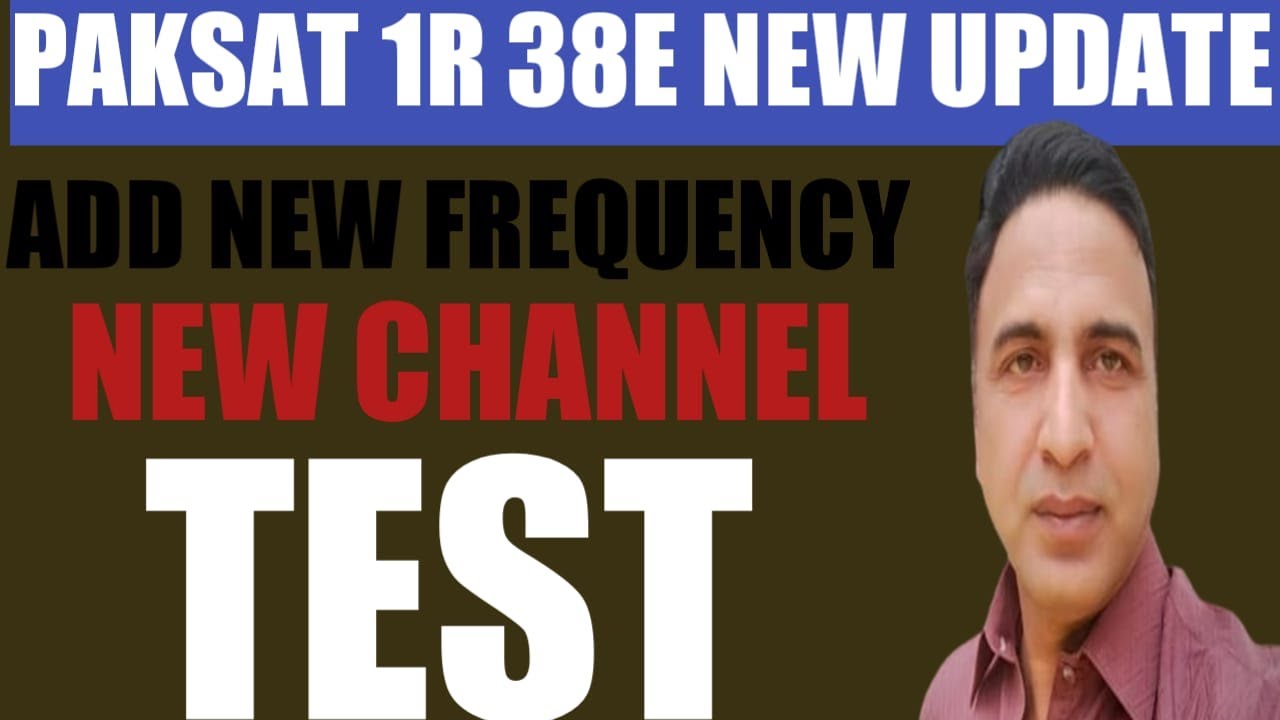 Paksat 1r 38e new update add new frequency new channel on test ...
