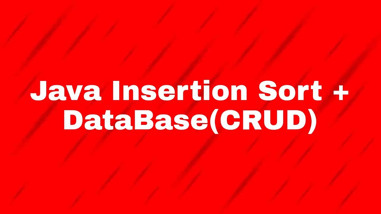 Java Insertion Sort + DataBase(CRUD) - YouTube