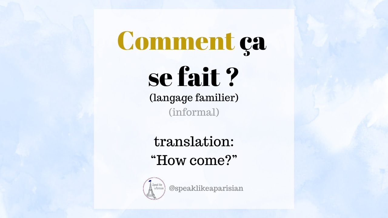 How to ask "Comment ça se fait?" (How come?) in French with examples ...