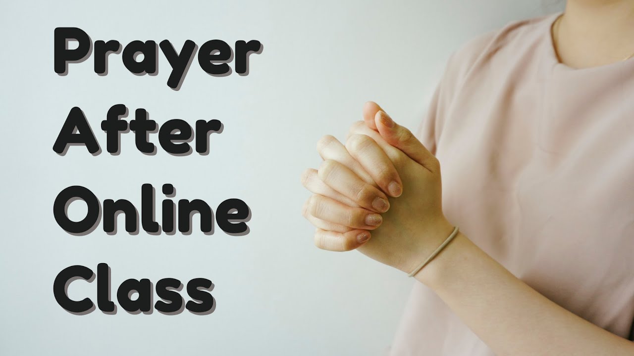 Prayer After Online Class - YouTube
