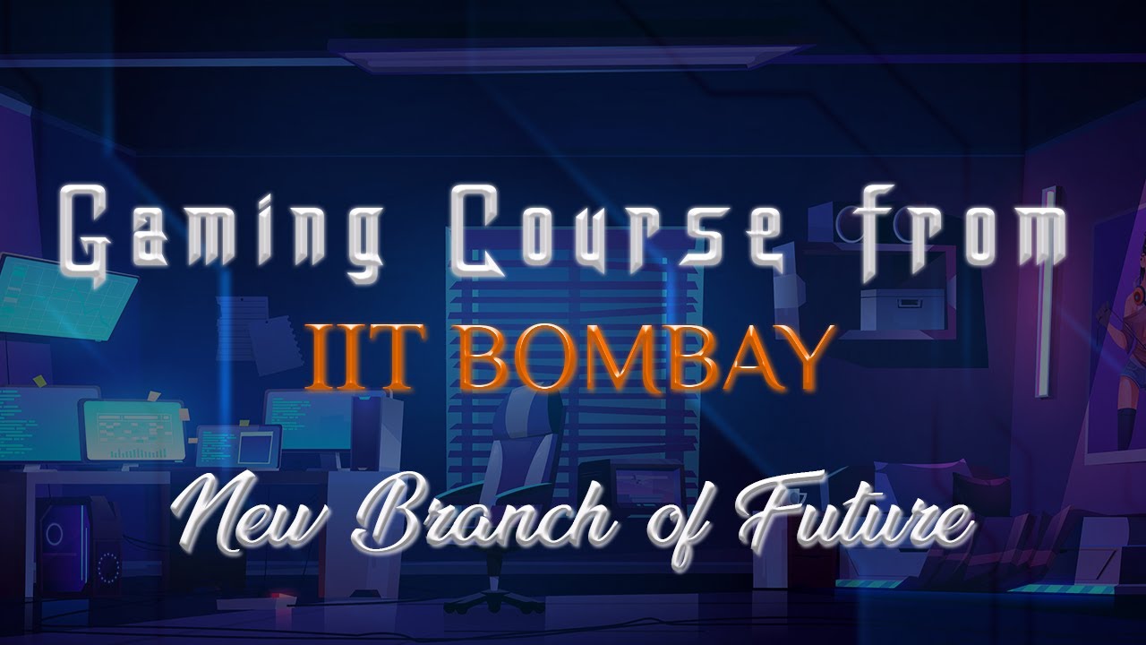Gaming , VFX and Animation course at IIT Bombay from 2021 batch l Watch ...