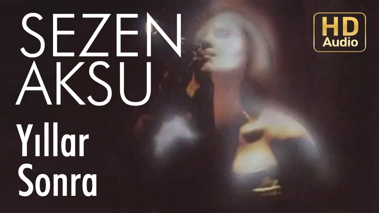 Sezen Aksu - Yıllar Sonra (Official Audio) - YouTube Music