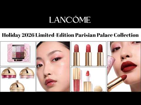Lancôme Holiday 2026 Limited Edition Parisian Palace Collection