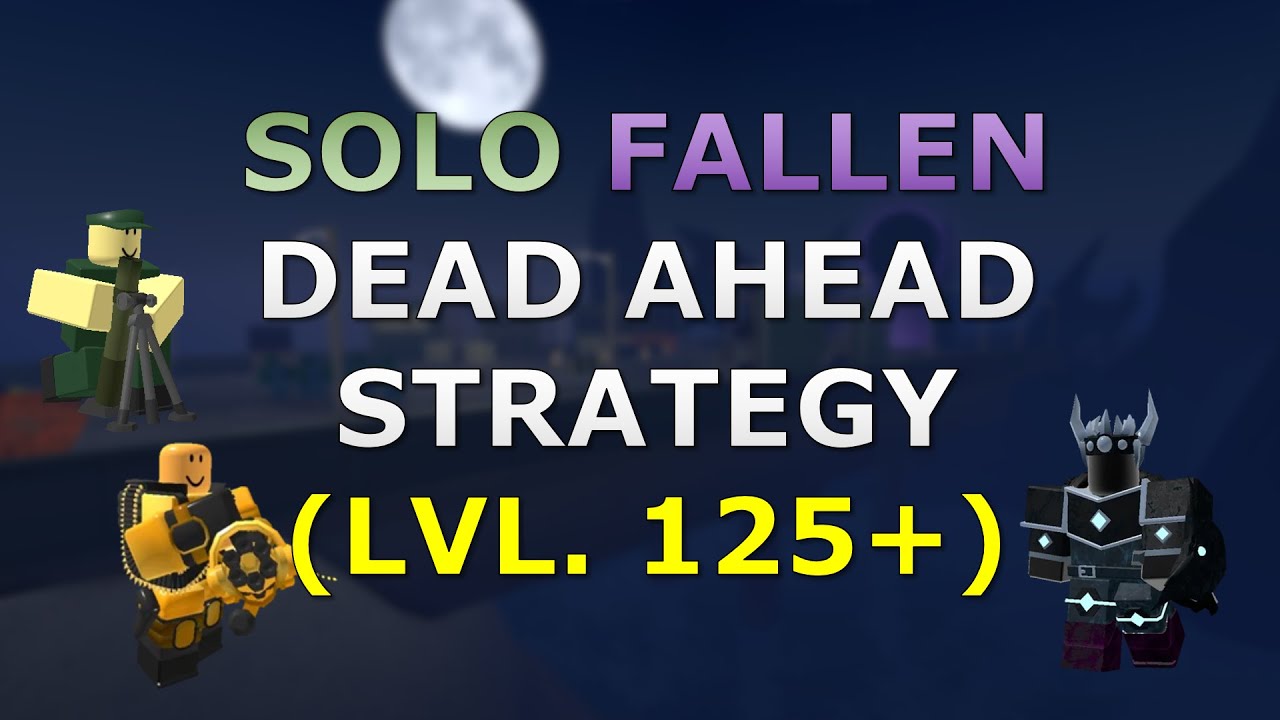 (TDS) SOLO FALLEN DEAD AHEAD STRATEGY (LVL.125+) - YouTube