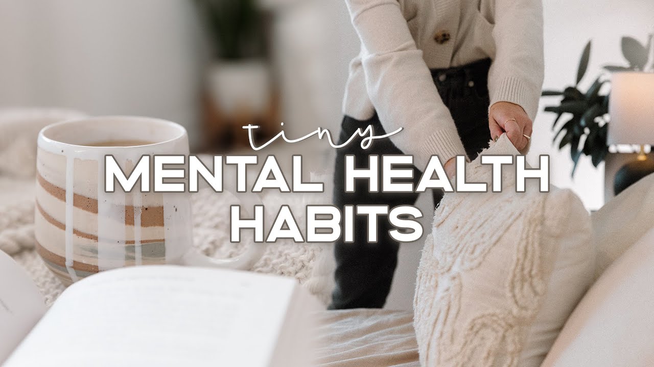 13 Tiny Habits to Boost your Mental Health - YouTube