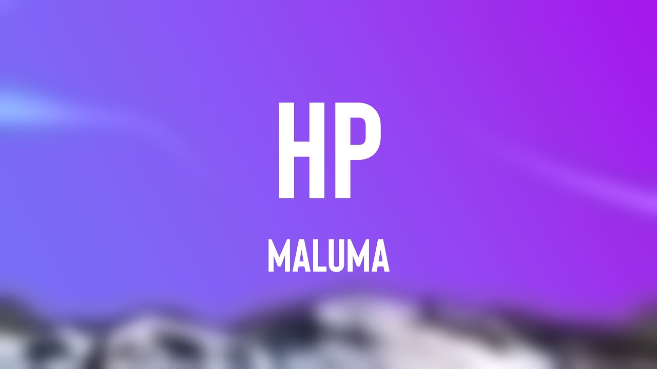 HP - Maluma {Letra} - YouTube