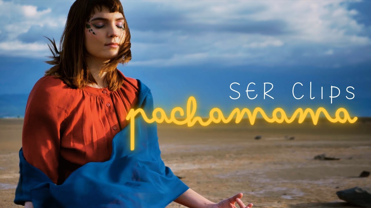 SER CLIPS - Pachamama [Beautiful Chorus] - YouTube